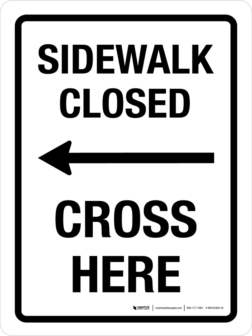 Sidewalk Closed Cross Here (Left Arrow) Portrait - Wall Sign | Creative ...