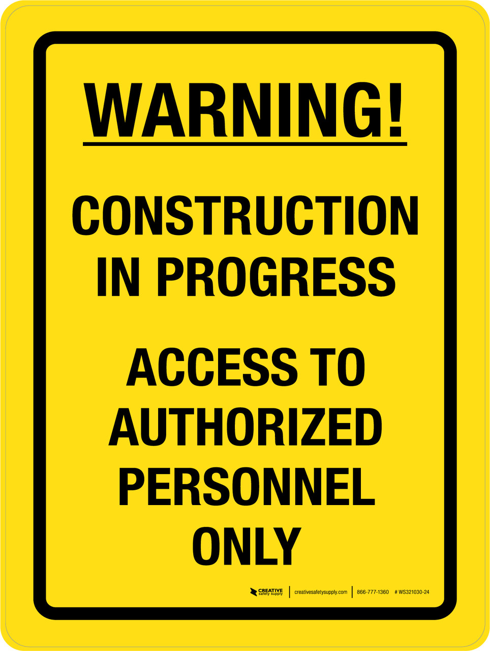Warning: Construction In Progress - Access To Authorized Personnel Only ...