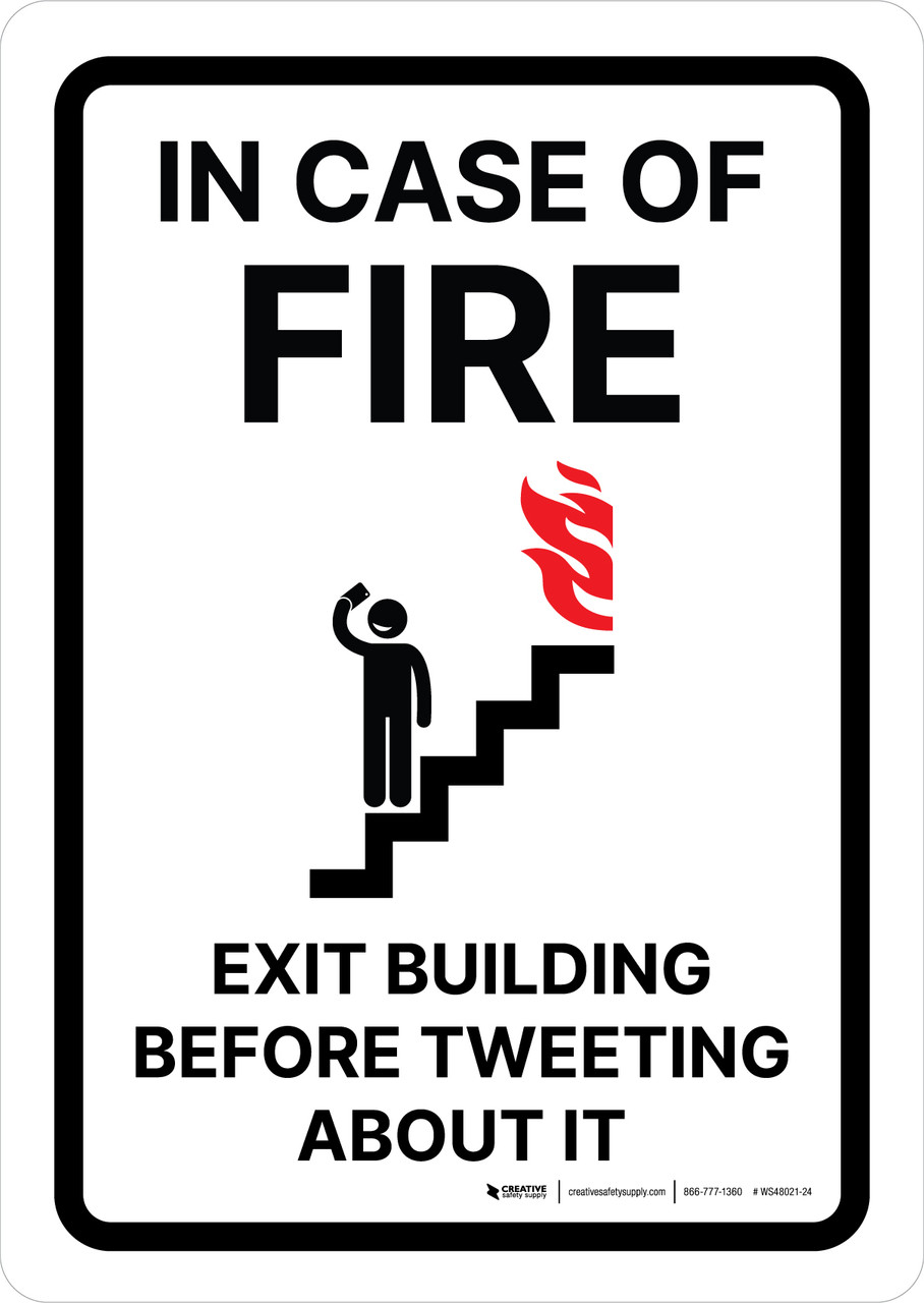 In Case Of Fire Sign - Exit Building Before Tweeting About It Portrait ...