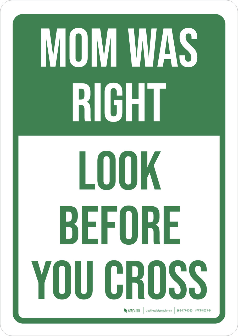 Mom Was Right: Look Before You Cross Portrait - Wall Sign