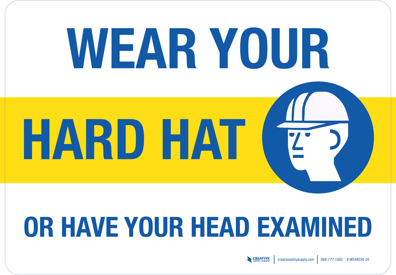Wear Your Hard Hat Or Have Your Head Examined with Icon Landscape ...