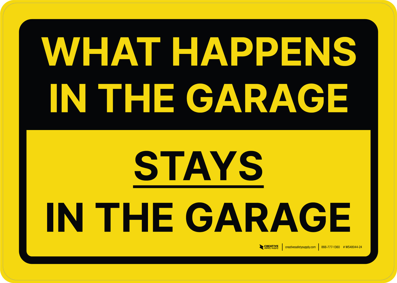 What Happens In The Garage Stays In The Garage Landscape - Wall Sign