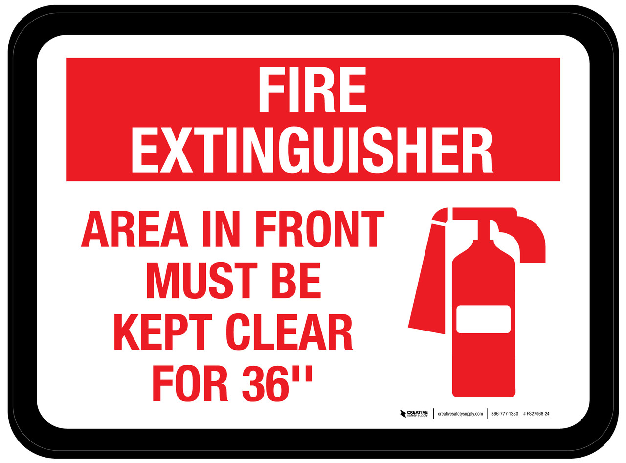 Fire Extinguisher - Area In Front Must Be Kept Clear For 36 Inches ...