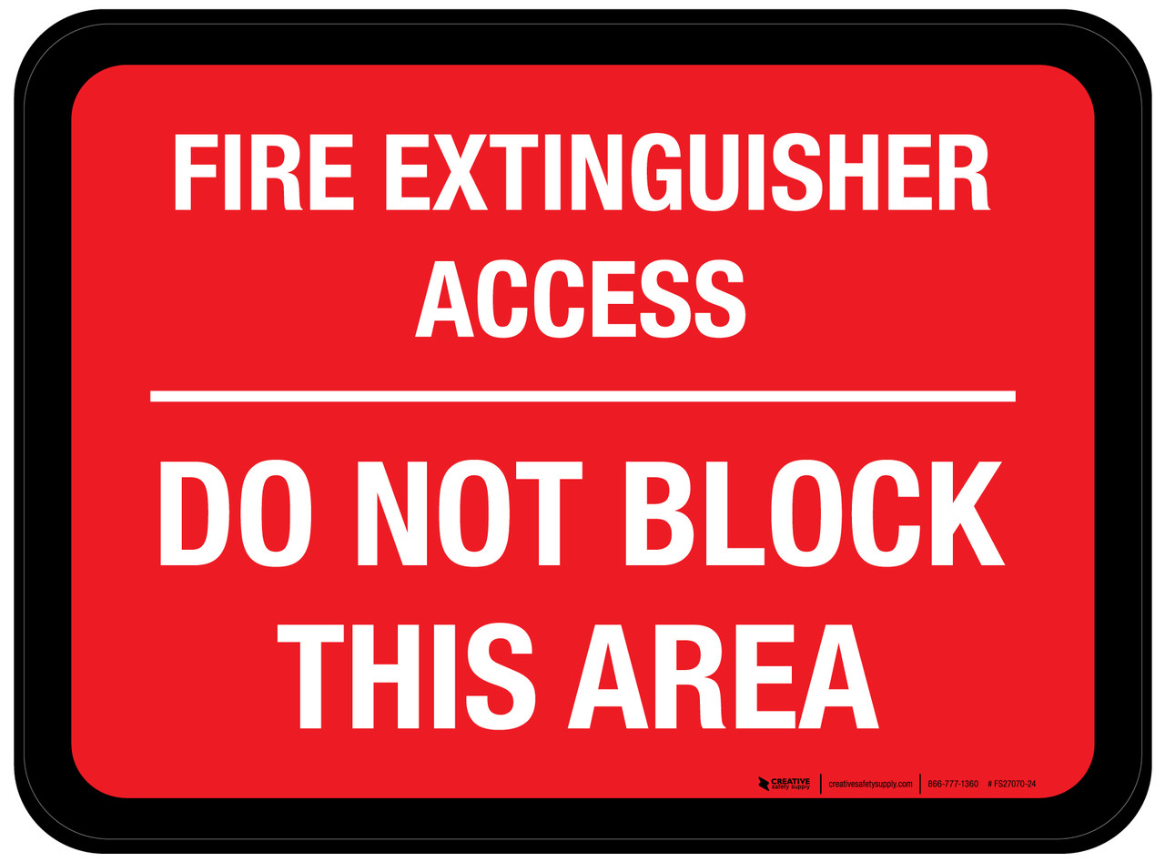 Fire Extinguisher Access Do Not Block This Area Floor Sign