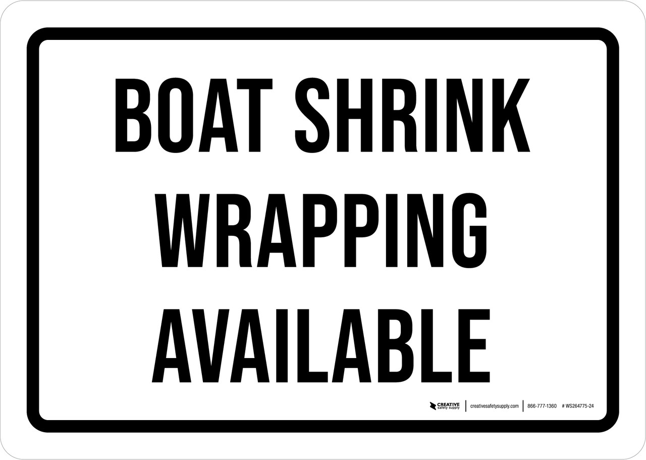 Boat Shrink Wrapping Available Landscape - Wall Sign | Creative Safety ...
