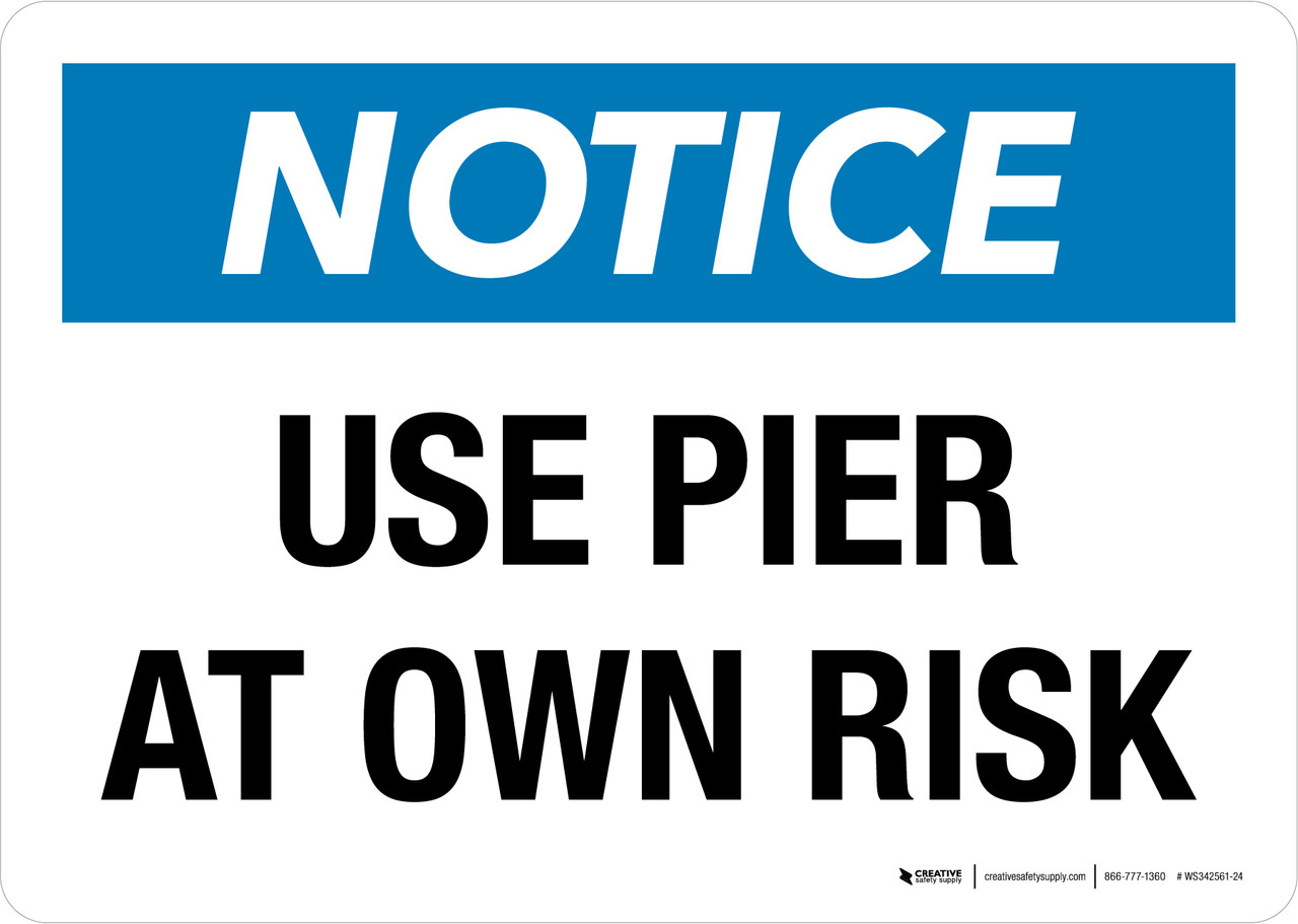 Notice: Use Pier At Own Risk Landscape - Wall Sign