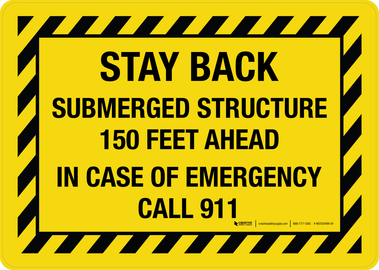 Stay Back Submerged Structure 150 Feet Ahead In Case of Emergency Call ...