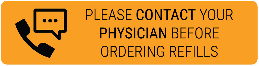 Please Contact Your Physician Before Ordering Refills - Pharmaceutical ...