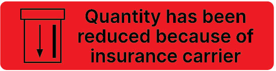 Quantity Has Been Reduced Because Of Insurance Carrier - Pharmaceutical ...