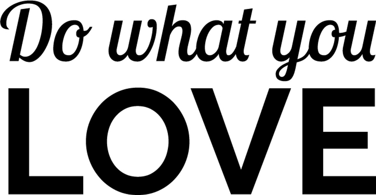 Do What You Love - Wall Decor