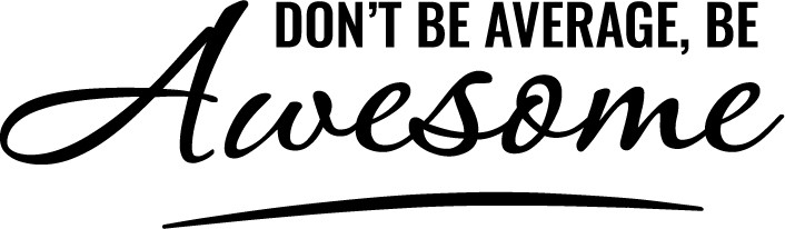 Don't Be Average, Be Awesome - Wall Decor | Creative Safety Supply