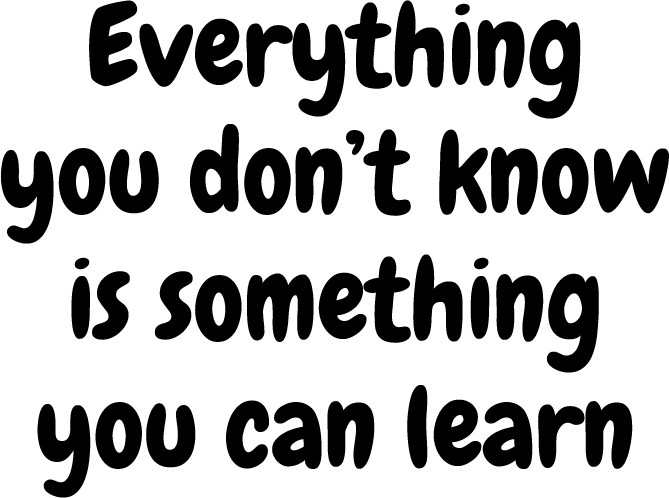 Everything You Don T Know Is Something You Can Learn Wall Decor