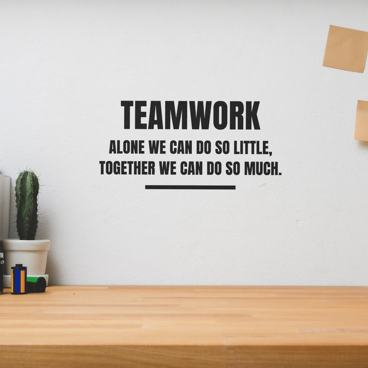 Teamwork Alone We Can Do So Little Together We Can Do So Much - Wall Decor