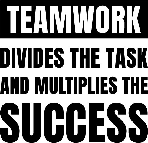 Teamwork Divides The Task And Multiplies The Success - Wall Decor ...