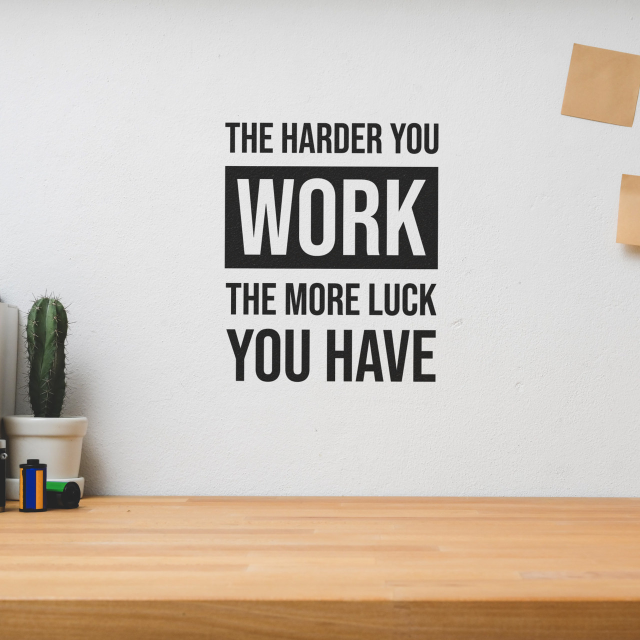 The Harder You Work The More Luck You Have - Wall Decor