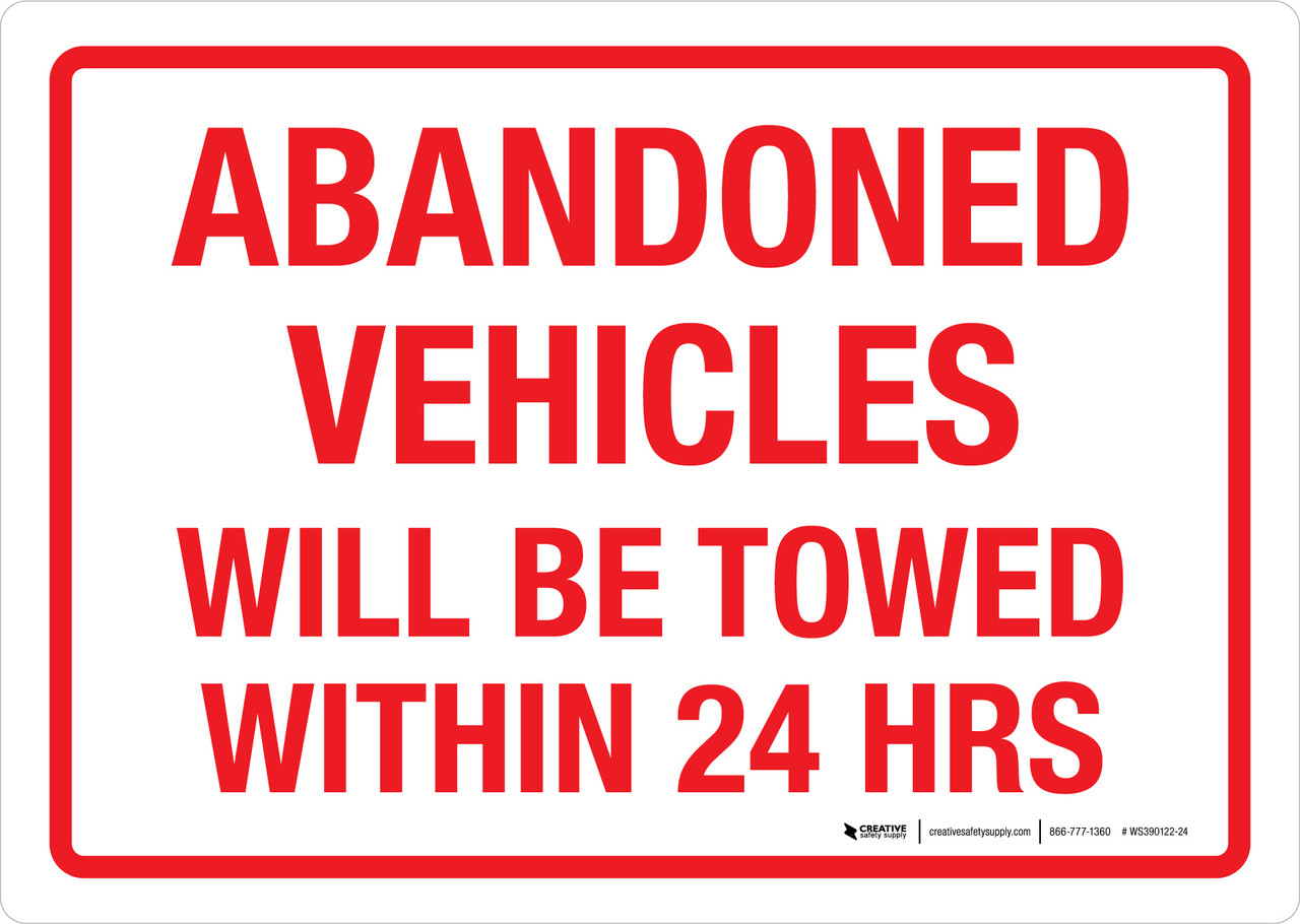 Abandoned Vehicles Will Be Towed Within 24 Hrs Landscape - Wall Sign