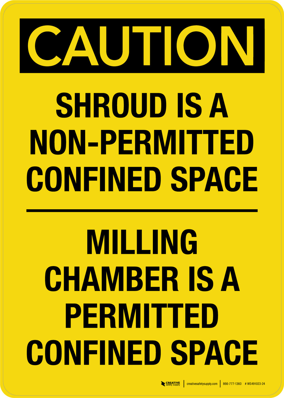 Caution: Shroud Is A Non-Permitted Confined Space Milling Chamber ...