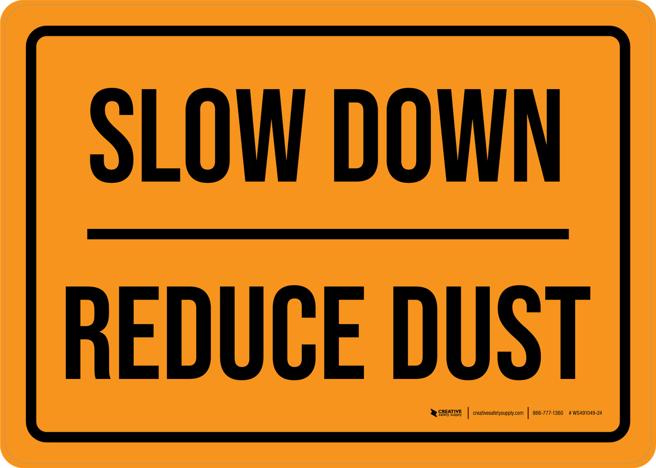 Slow Down Reduce Dust Landscape - Wall Sign | Creative Safety Supply
