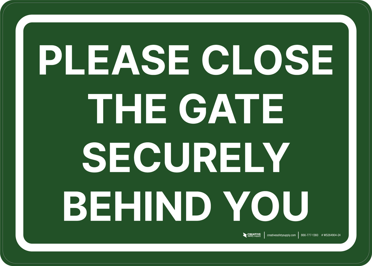 Please Close The Gate Securely Behind You Landscape - Wall Sign