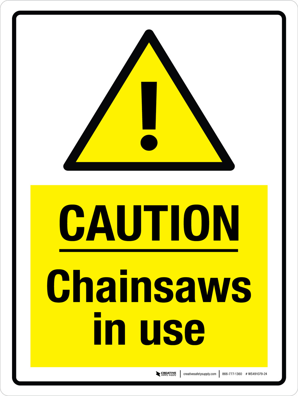 Caution: Chainsaws In Use Portrait - Wall Sign | Creative Safety Supply
