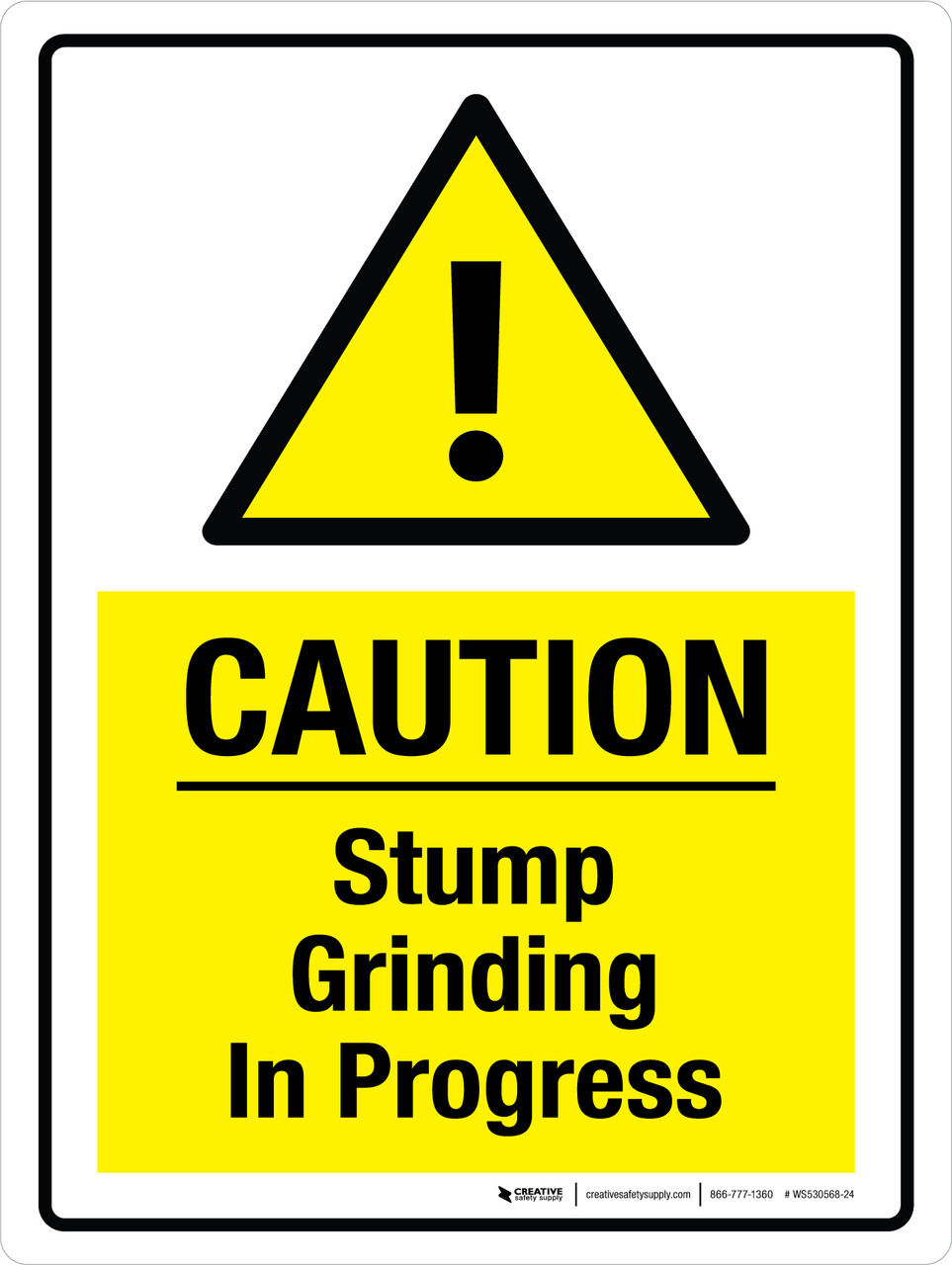 Caution: Stump Grinding In Progress Portrait - Wall Sign