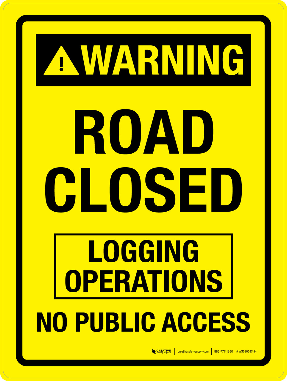 Warning: Road Closed Logging Operations No Public Access Portrait ...