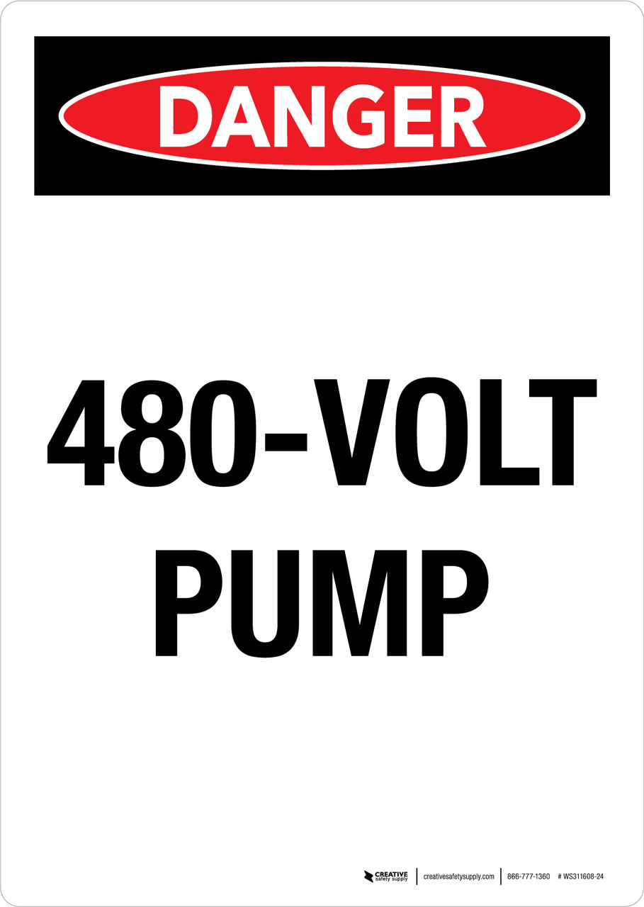 Danger: 480-Volt Pump Portrait - Wall Sign | Creative Safety Supply