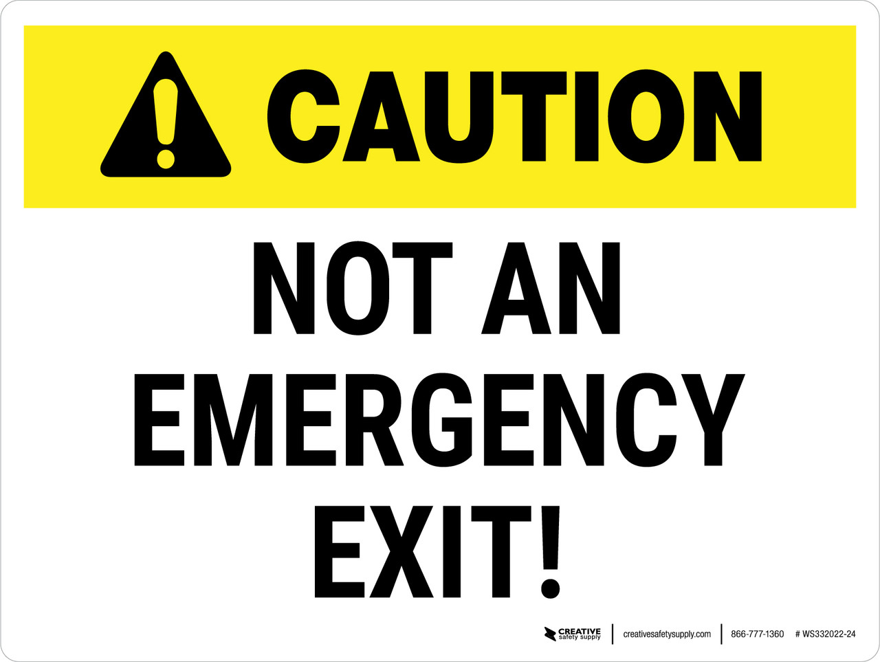 Caution: Not an Emergency Exit! Landscape - Wall Sign