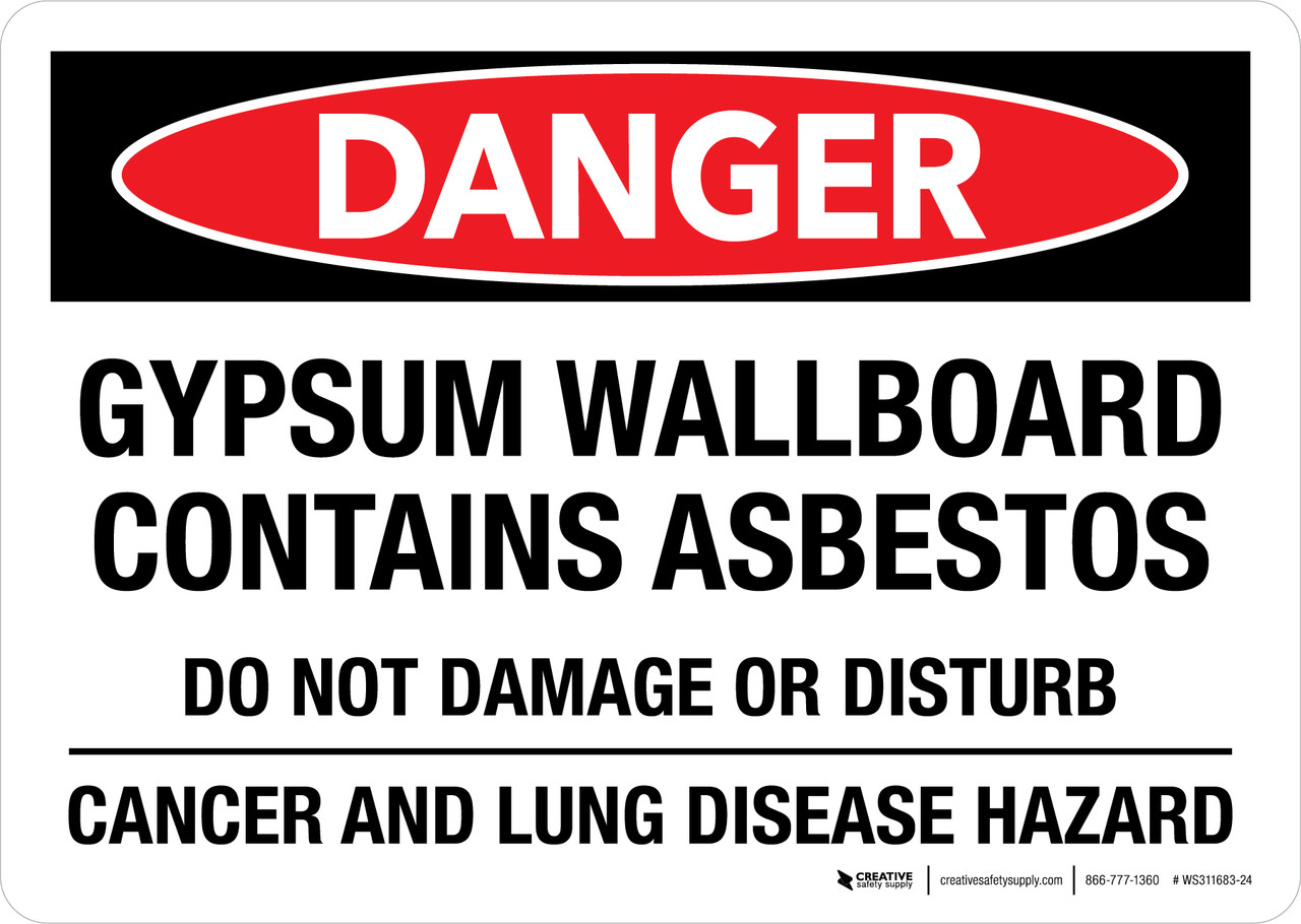 Danger: Gypsum Wallboard Contains Asbestos Do Not Damage Or Disturb ...
