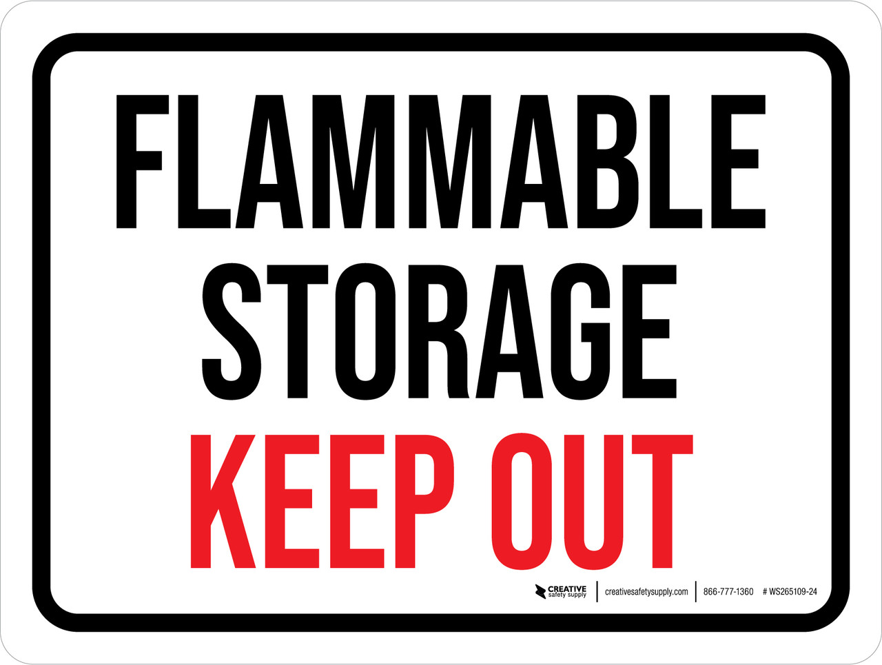 Flammable Storage Keep Out Landscape - Wall Sign | Creative Safety Supply