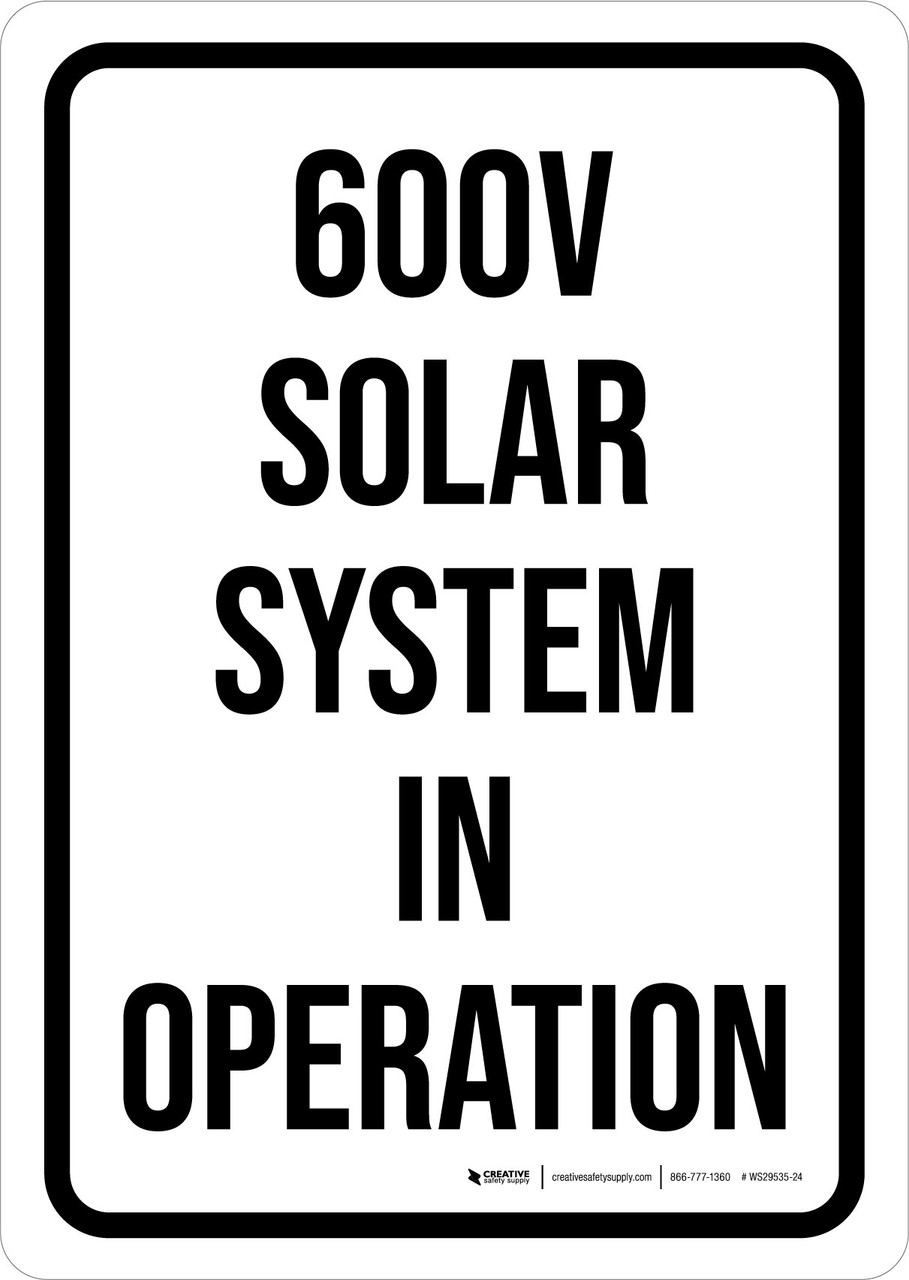 600V Solar System In Operation Portrait - Wall Sign