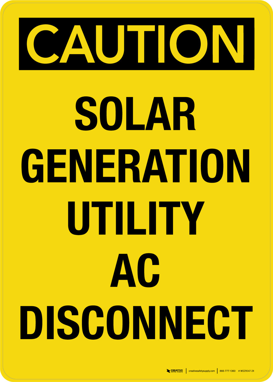 Caution: Solar Generation Utility AC Disconnect Portrait - Wall Sign