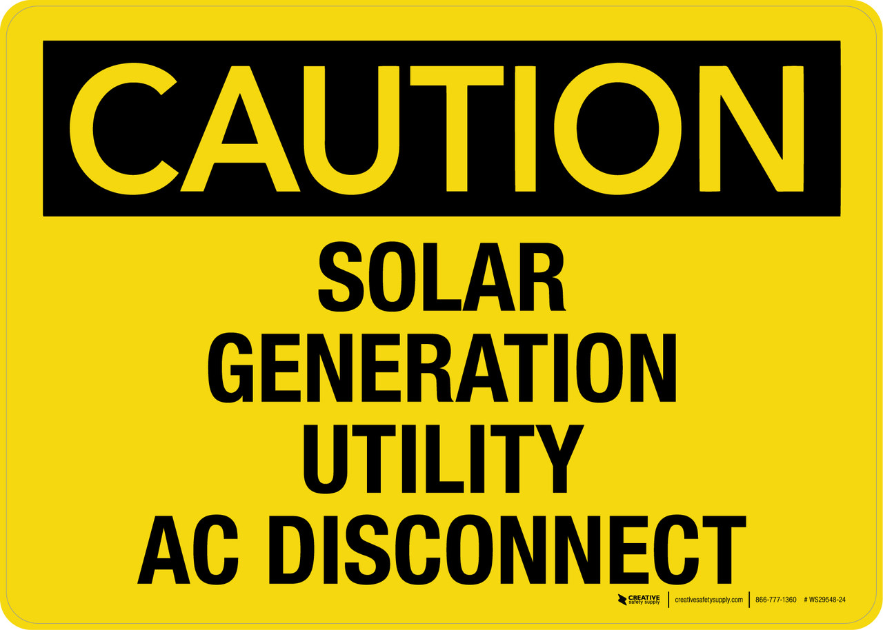 Caution: Solar Generation Utility AC Disconnect Landscape - Wall Sign ...