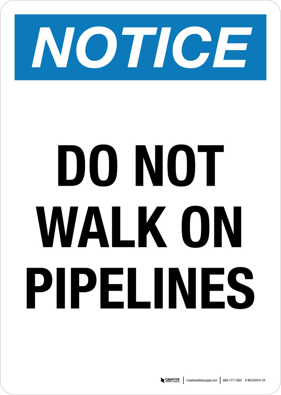 Notice: Do Not Walk On Pipelines Portrait - Wall Sign | Creative Safety ...