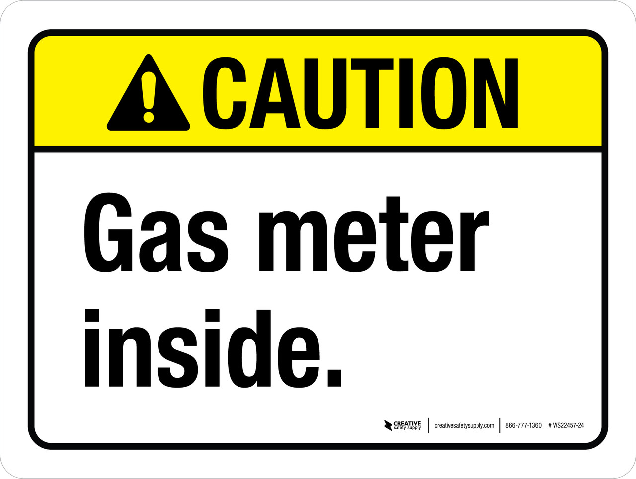 Caution: Gas Meter Inside ANSI Landscape - Wall Sign | Creative Safety ...