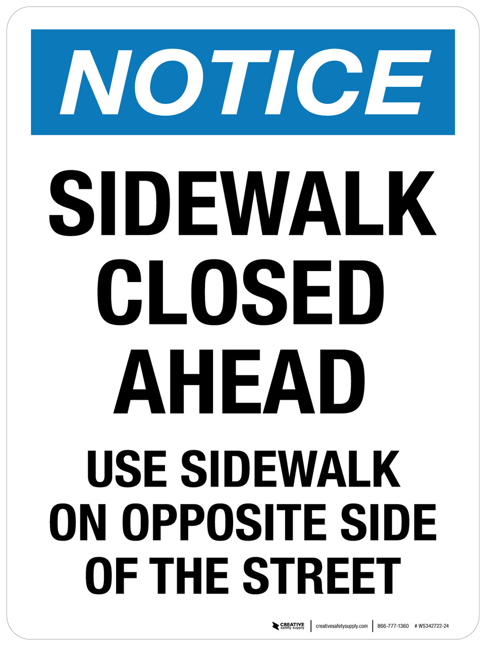 Notice: Sidewalk Closed Ahead Use Sidewalk On Opposite Side Of The ...