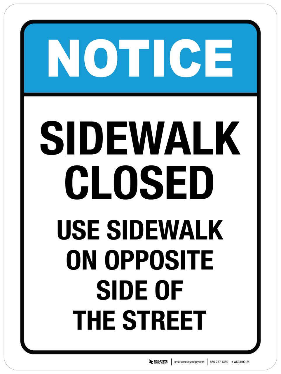 Notice: Sidewalk Closed Use Sidewalk On Opposite Side Of The Street ...