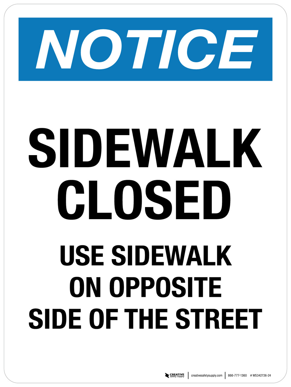 Notice: Sidewalk Closed Use Sidewalk On Opposite Side Of The Street ...