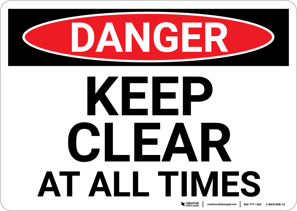 Danger: Keep Clear At All Times - Wall Sign