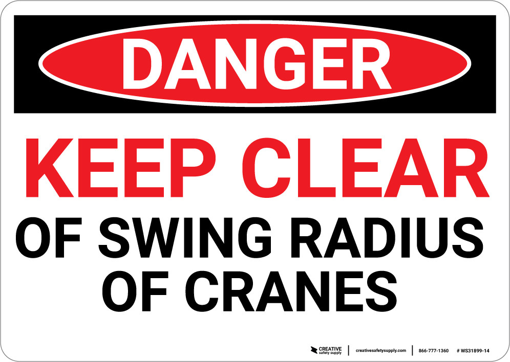 Danger: Keep Clear Of Swing Radius of Cranes - Wall Sign