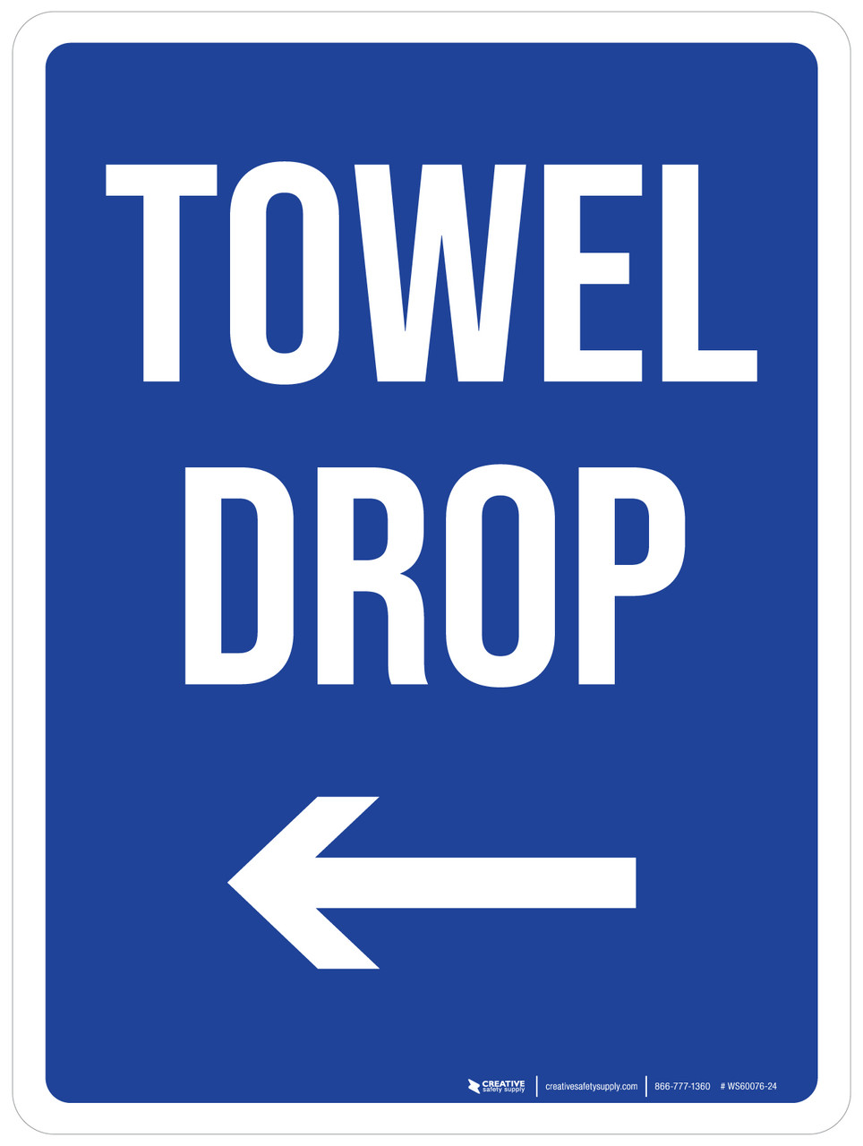 Towel Drop (with Left Arrow) Portrait - Wall Sign | Creative Safety Supply