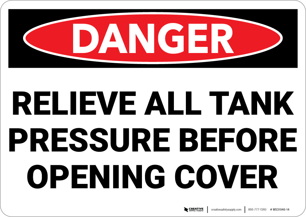 Danger: Relieve All Tank Pressure Before Opening Cover - Wall Sign ...