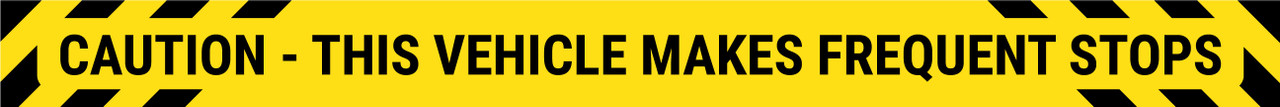 Caution - This Vehicle Makes Frequent Stops - Vehicle Safety Bumper ...