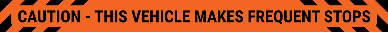 Caution - This Vehicle Makes Frequent Stops - Vehicle Safety Bumper ...