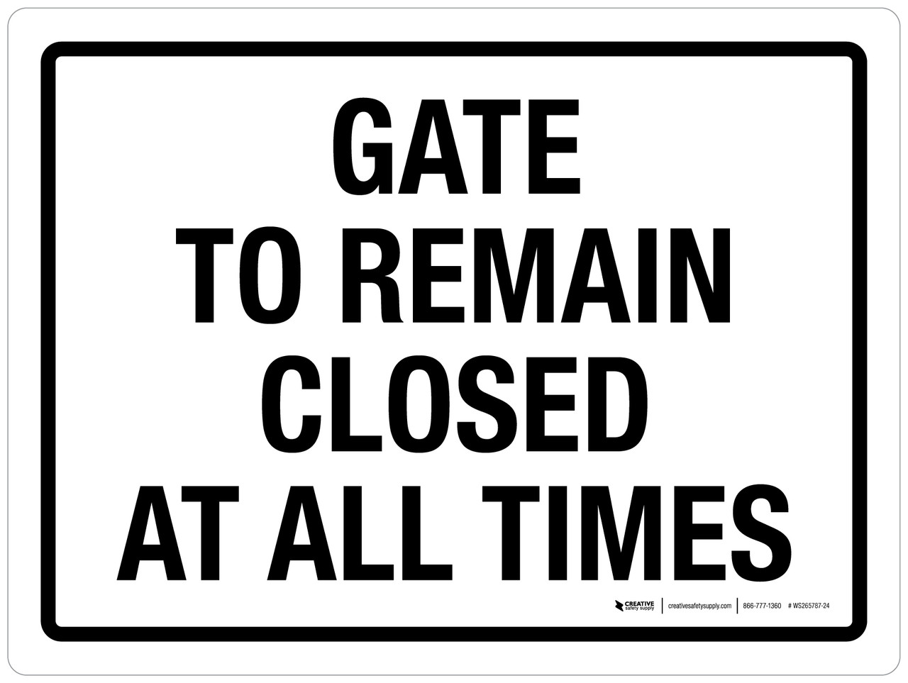 Gate To Remain Closed At All Times Landscape - Wall Sign | Creative ...