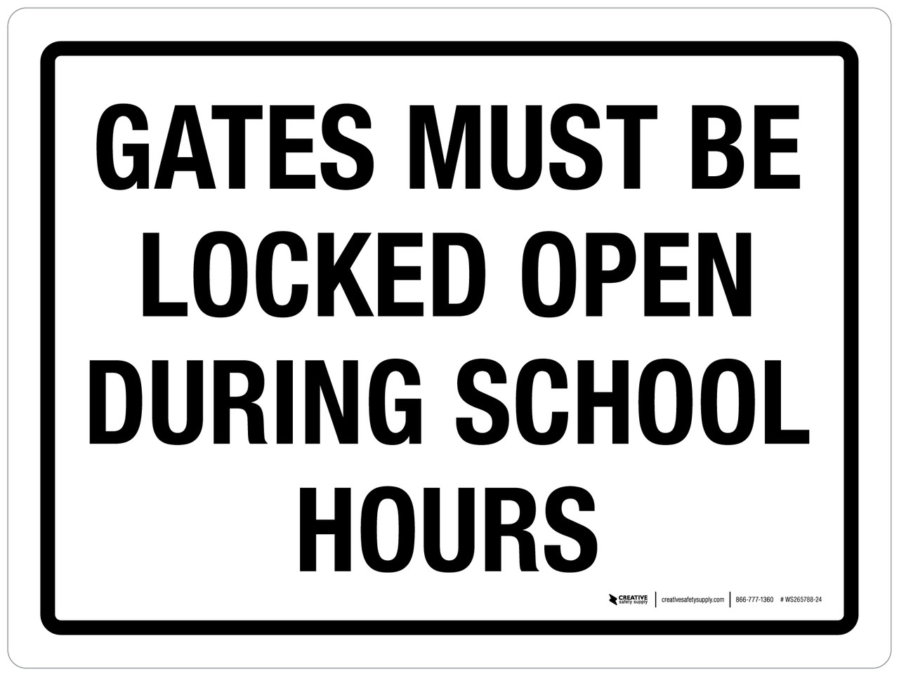 Gates Must Be Locked Open During School Hours Landscape - Wall Sign ...