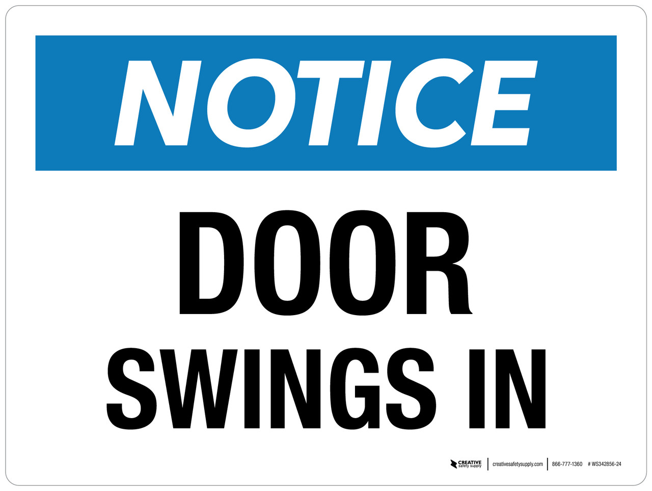 Notice: Door Swings In Landscape - Wall Sign | Creative Safety Supply
