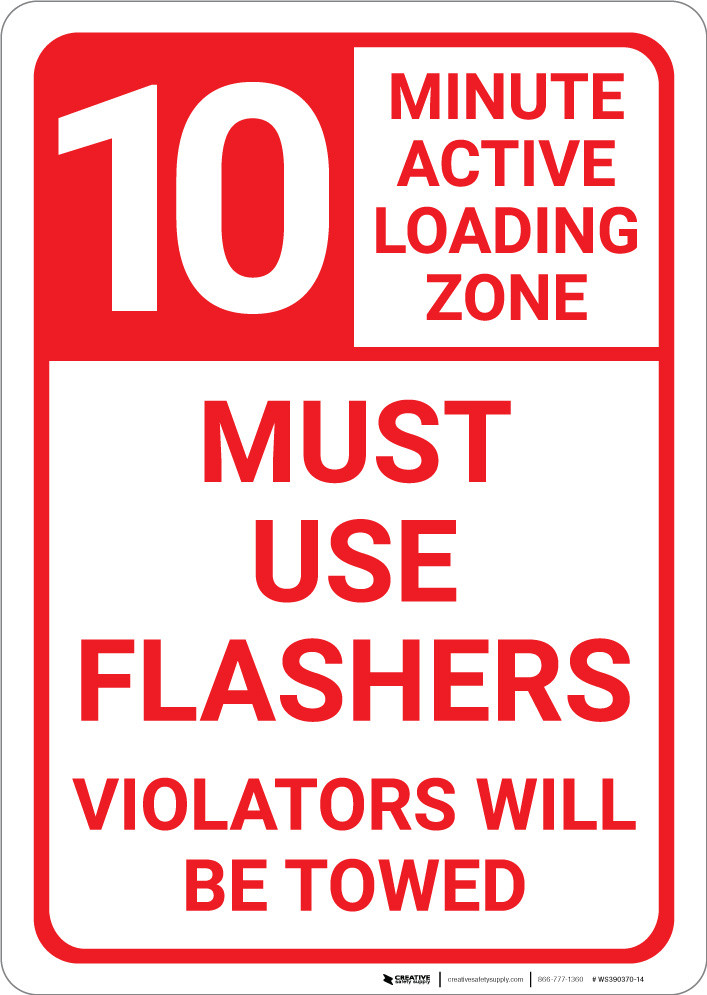 10 Minute Active Loading Zone - Must Use Flashers - Violators Will Be ...