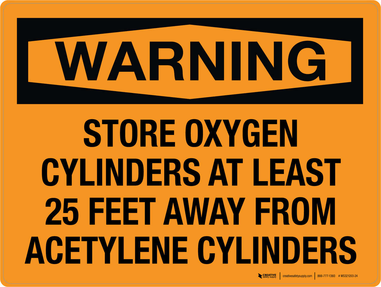 Warning: Store Oxygen Cylinders At Least 15 Feet Away From Acetylene ...