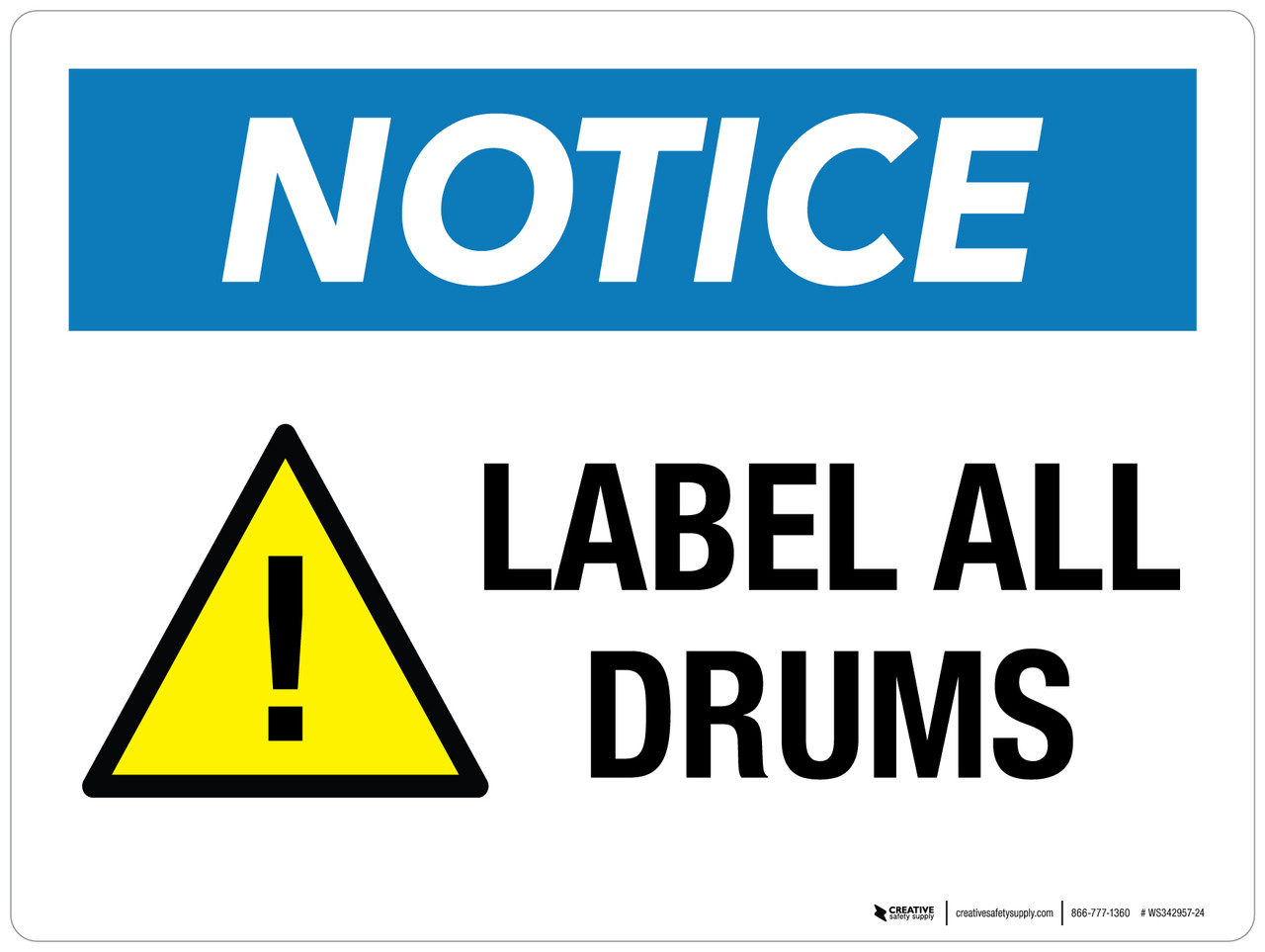 Notice: Label All Drums Landscape - Wall Sign | Creative Safety Supply